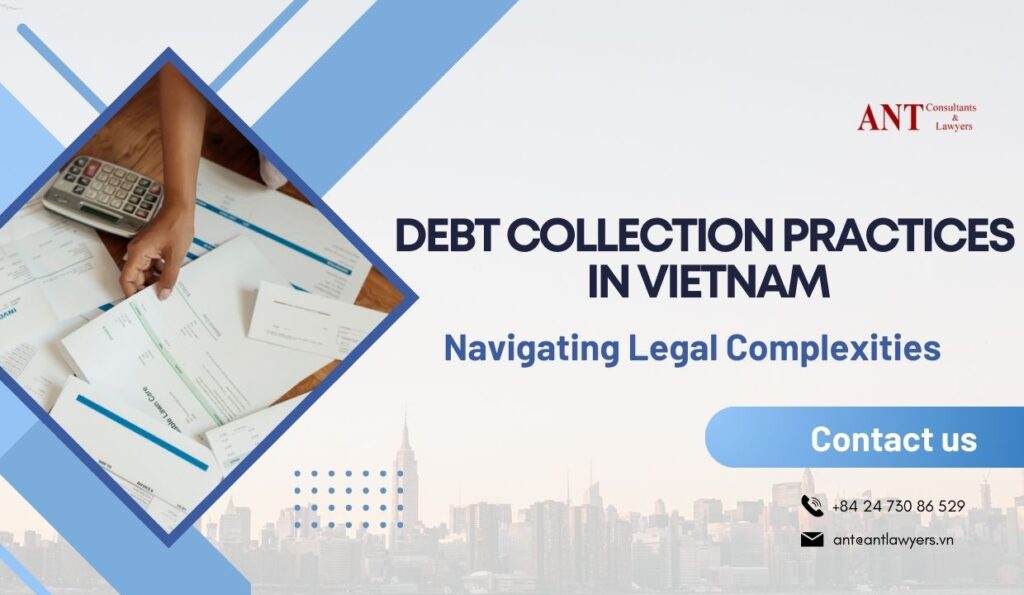 Debt Collection Practices in Vietnam: Navigating Legal Complexities
